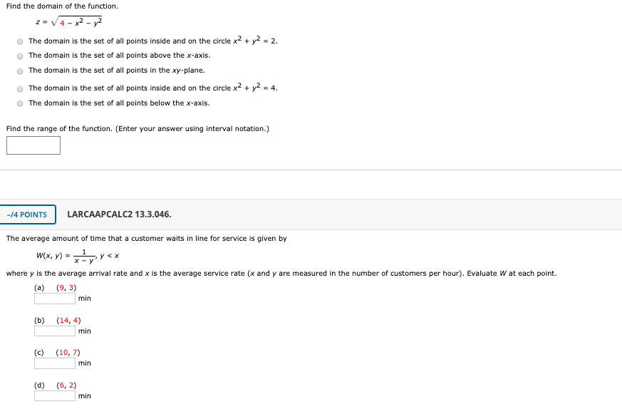Solved Find the domain of the function. z = 4 - x2 - y2 The | Chegg.com