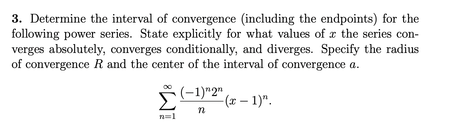 Solved 3. Determine the interval of convergence (including | Chegg.com