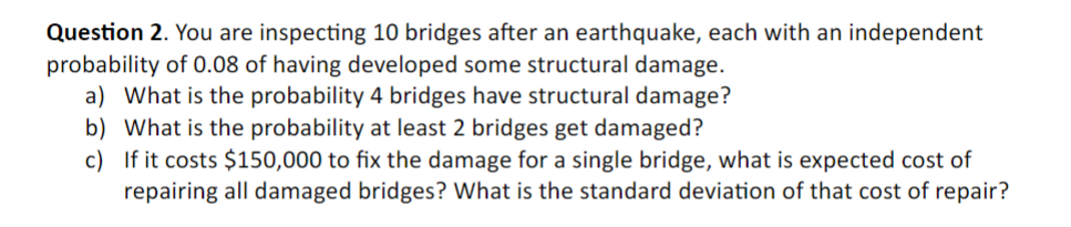 Solved Question 2. You are inspecting 10 bridges after an | Chegg.com