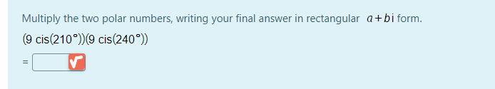 Solved Multiply the two polar numbers, writing your final | Chegg.com