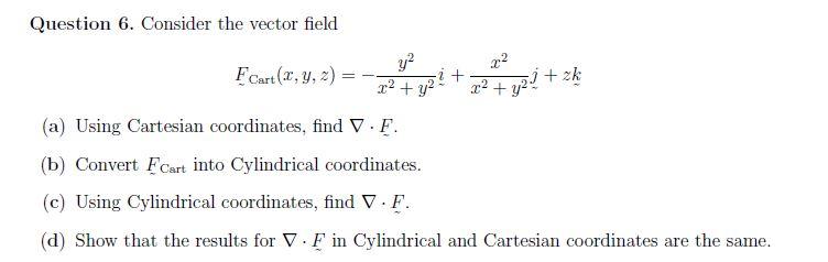 Solved Question 6. Consider the vector field (a) Using | Chegg.com