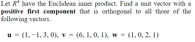 Solved Let R4 have the Euclidean inner product. Find a unit | Chegg.com