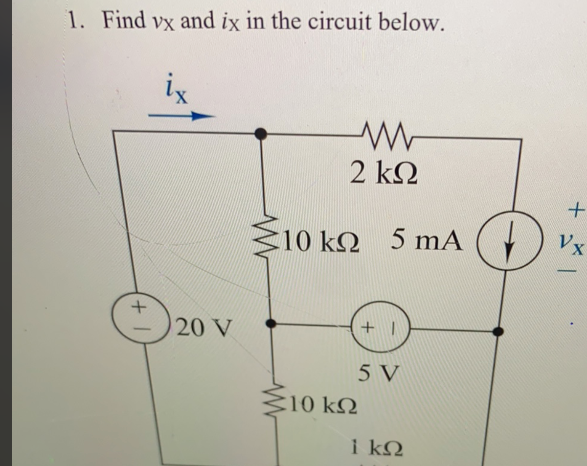 Solved 1. Find vx and ix in the circuit below. i ix 2 kΩ 10 | Chegg.com