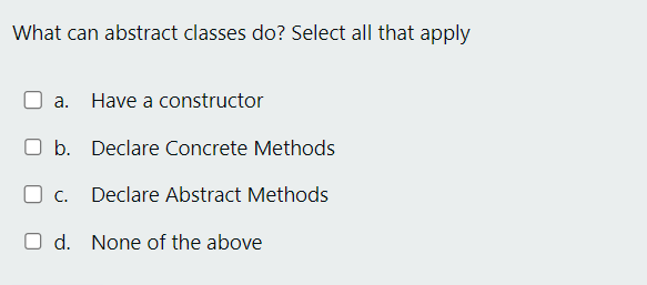 Solved What can abstract classes do? Select all that apply | Chegg.com