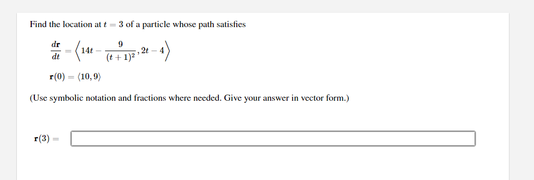 Solved Find the location at t=3 of a particle whose | Chegg.com