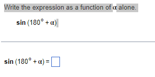 Solved Write the expression as a function of a alone. sin | Chegg.com