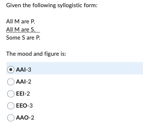 Given the following syllogistic form: All M are P. | Chegg.com
