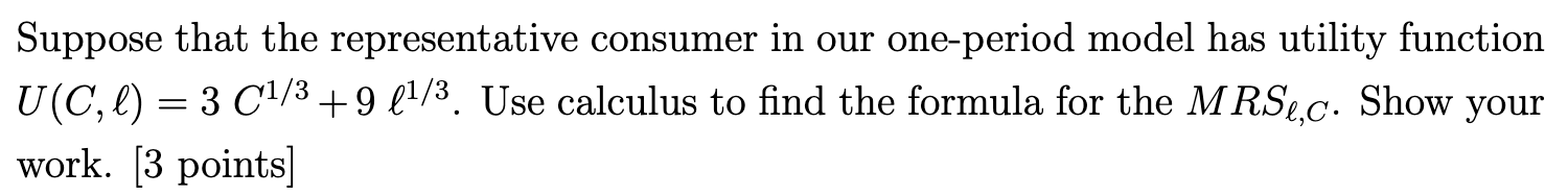 Solved Suppose that the representative consumer in our | Chegg.com