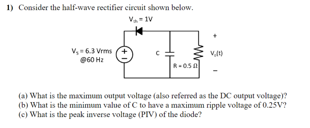 Solved 1) Consider the half-wave rectifier circuit shown | Chegg.com