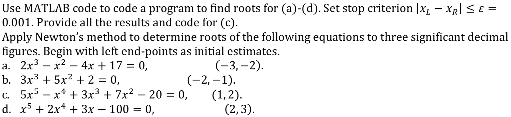 Solved Use MATLAB code to code a program to find roots for | Chegg.com