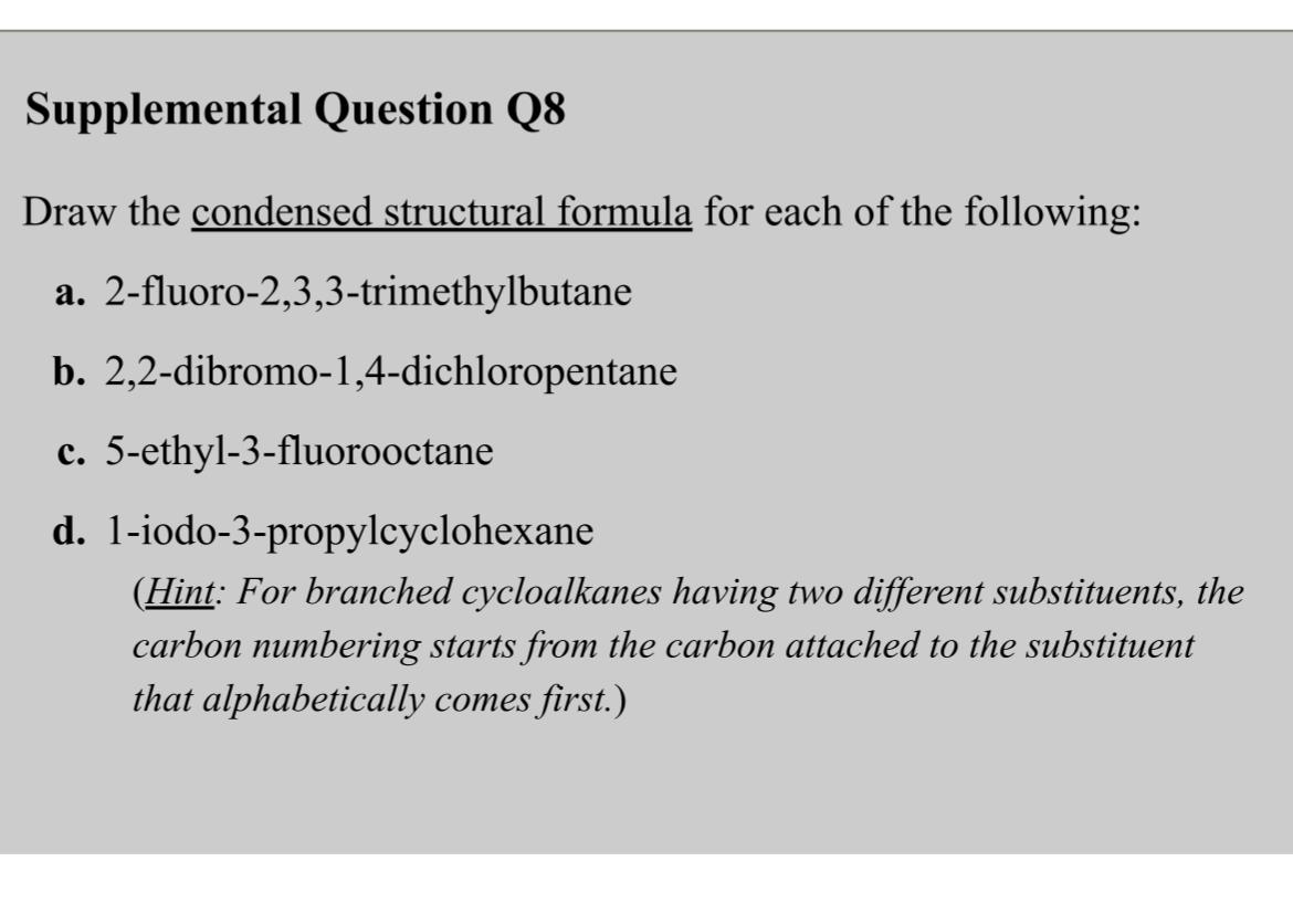 Solved Supplemental Question Q8 Draw the condensed | Chegg.com