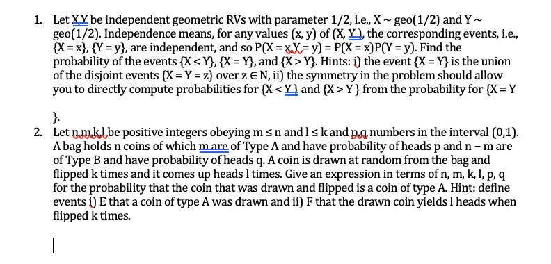Solved 1. Let XY be independent geometric RVs with parameter | Chegg.com