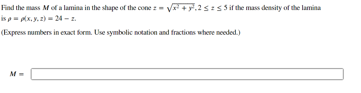 Solved Find the mass M of a lamina in the shape of the cone | Chegg.com