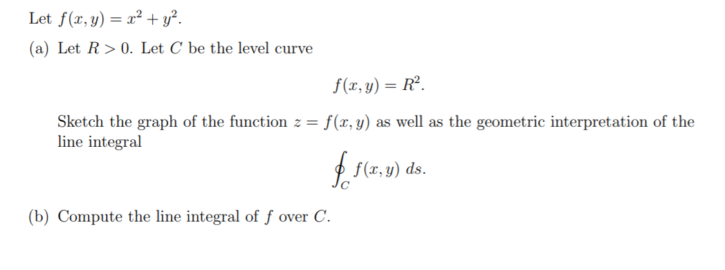 Solved Let f(x,y) = x2 + y². (a) Let R > 0. Let C be the | Chegg.com