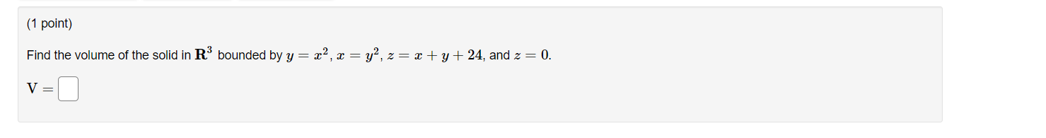 Solved Find the volume of the solid in R3 bounded by | Chegg.com