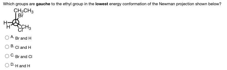 Solved Which groups are gauche to the ethyl group in the | Chegg.com
