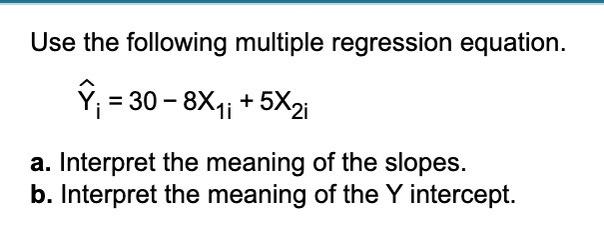 Solved Use the following multiple regression equation. | Chegg.com