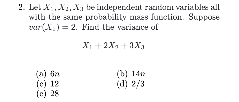 Solved 2. Let X1,X2,X3 be independent random variables all | Chegg.com