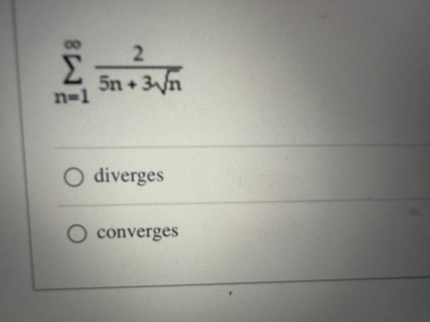 Solved ∑n=1∞5n+3n2 diverges converges | Chegg.com