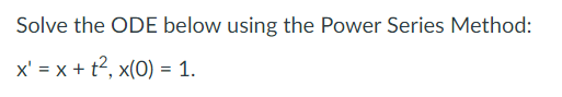 Solved Solve the ODE below using the Power Series Method: | Chegg.com
