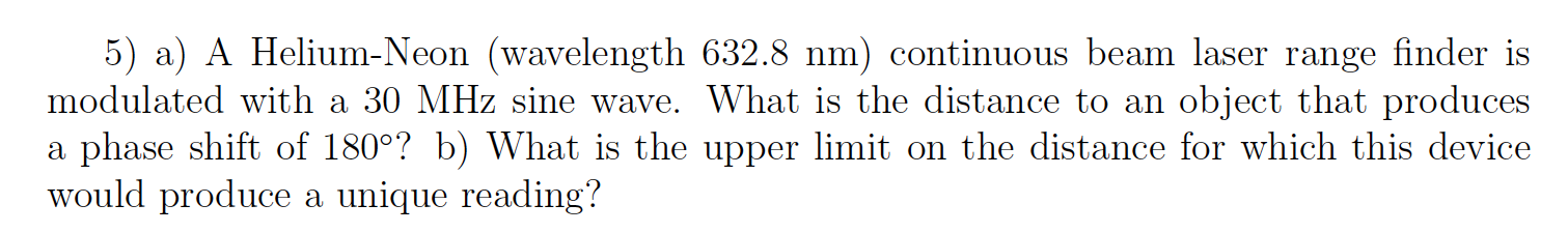 Solved 5) a) A Helium-Neon (wavelength 632.8 nm) continuous | Chegg.com
