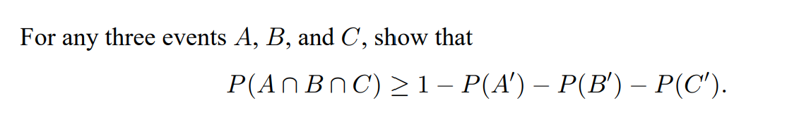 Solved For any three events A,B, and C, show that | Chegg.com