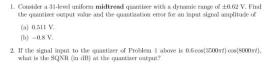Solved 1. Consider a 31-level uniform midtread quantizer | Chegg.com