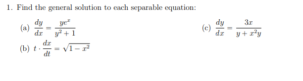 Solved 1. Find the general solution to each separable | Chegg.com