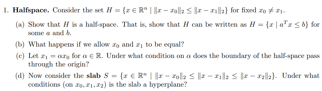Solved 1. Halfspace. Consider the set \\( H=\\left\\{x \\in | Chegg.com