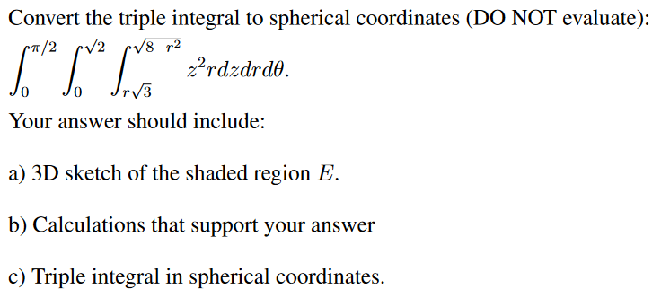 Solved Convert the triple integral to spherical coordinates | Chegg.com