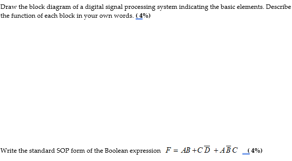 Solved Draw the block diagram of a digital signal processing | Chegg.com