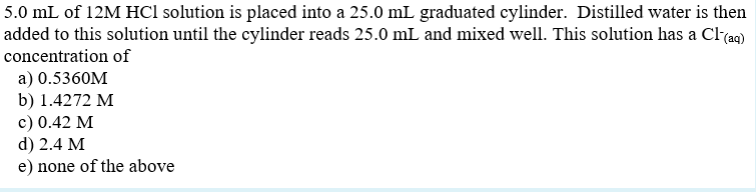 Solved 5.0 mL of 12M HCl solution is placed into a 25.0 ml | Chegg.com