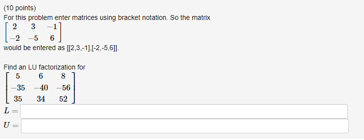 Solved For this problem enter matrices using bracket | Chegg.com
