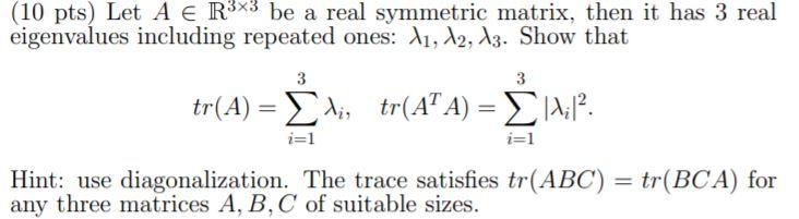Solved (10 pts) Let A E R3x3 be a real symmetric matrix, | Chegg.com