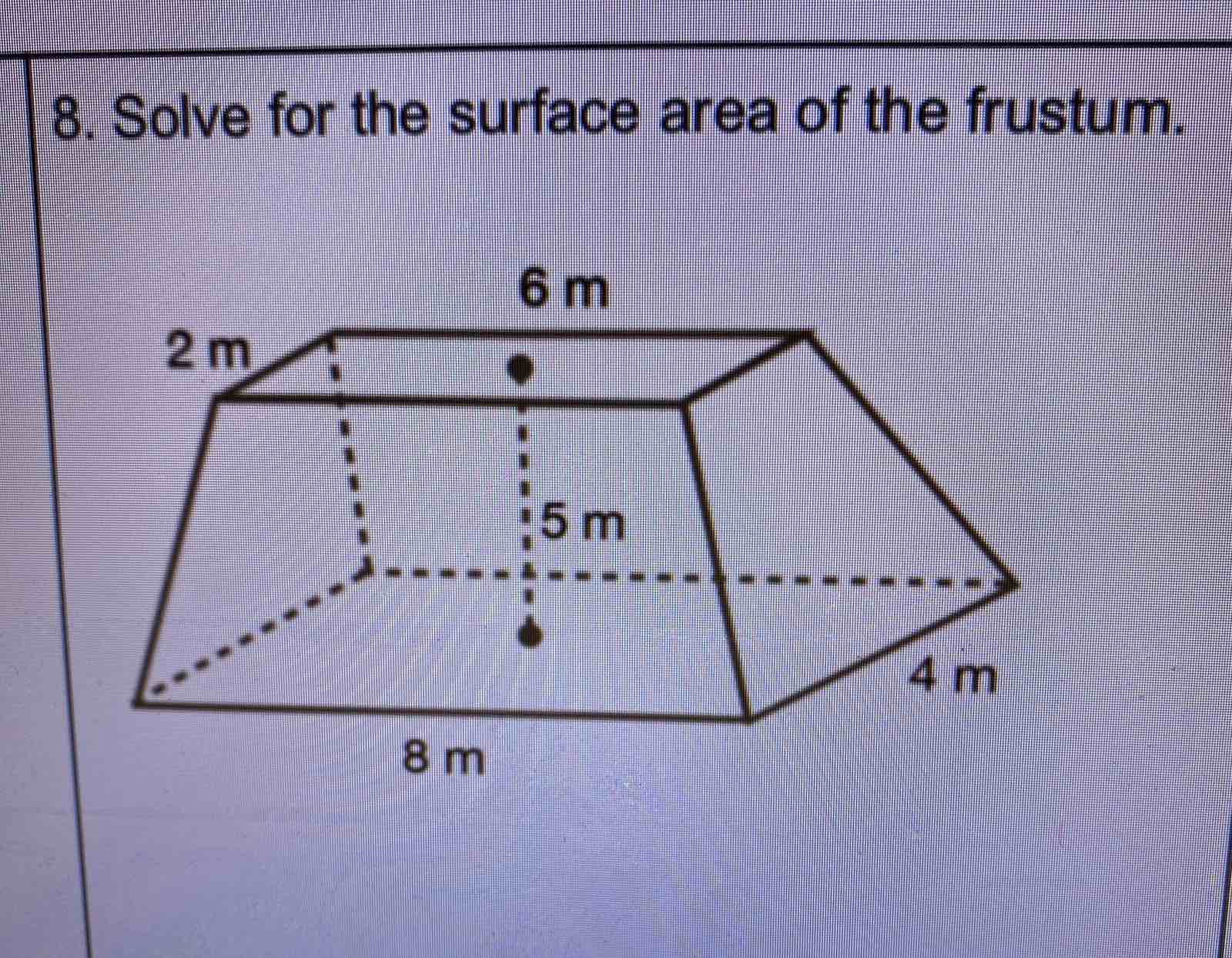 Solved Solve for the surface area and volume of the frustum. | Chegg.com