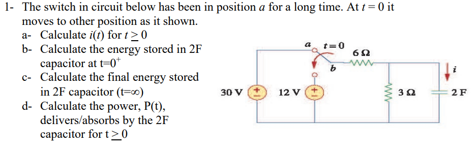 Solved 1- The switch in circuit below has been in position a | Chegg.com