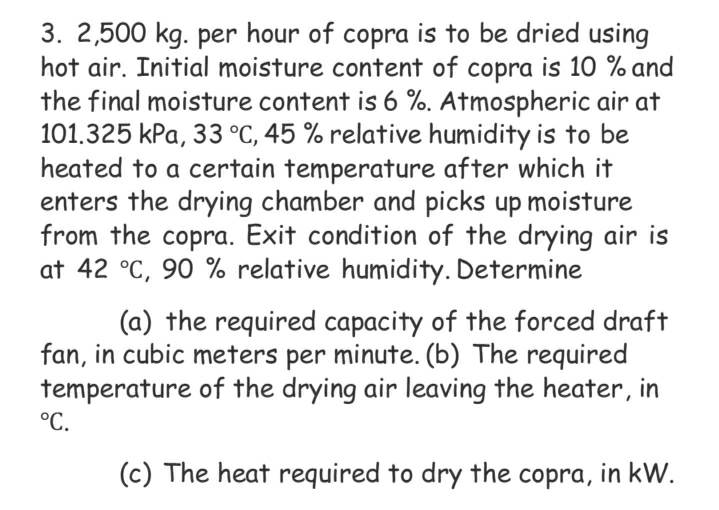Solved 3. 2,500 kg. per hour of copra is to be dried using | Chegg.com