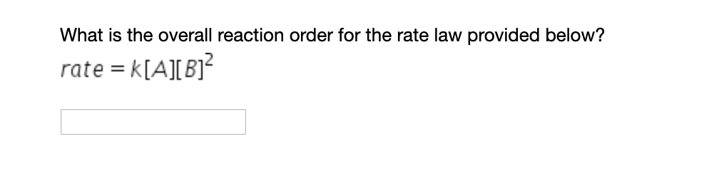 Solved What is the overall reaction order for the rate law | Chegg.com