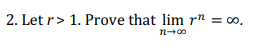 Solved 2. Letr> 1. Prove that lim r = 0, 100 | Chegg.com
