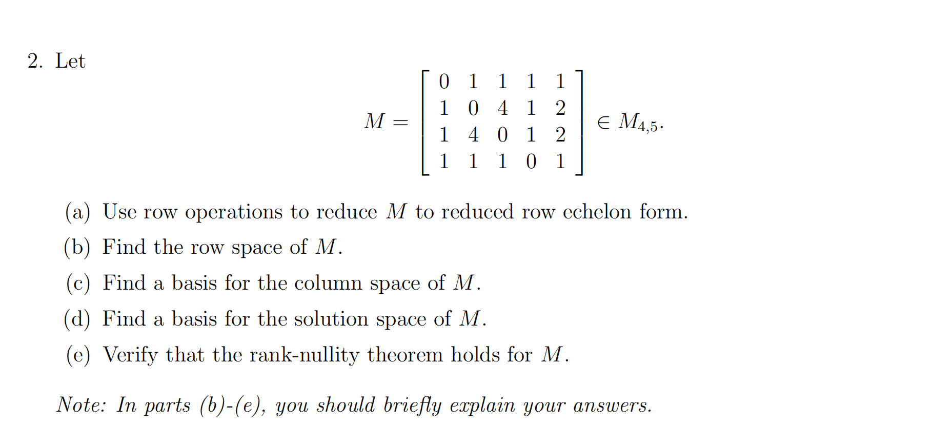 Solved 2. Let M=⎣⎡01111041140111101221⎦⎤∈M4,5 (a) Use row | Chegg.com