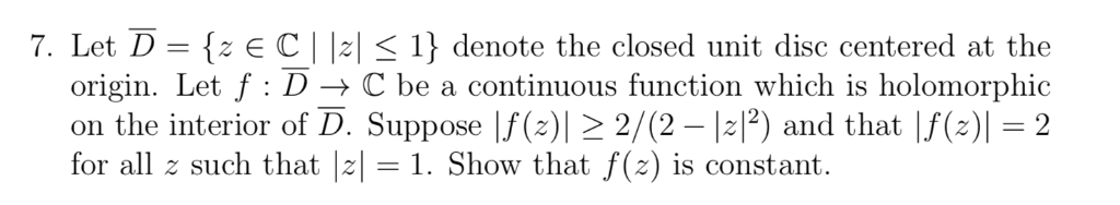 Solved 7. Let D = {z C z 1) denote the closed unit disc | Chegg.com
