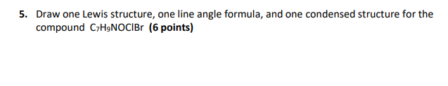 Solved 5. Draw one Lewis structure, one line angle formula, | Chegg.com