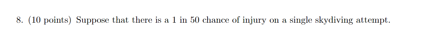 Solved 8. (10 points) Suppose that there is a 1 in 50 chance | Chegg.com