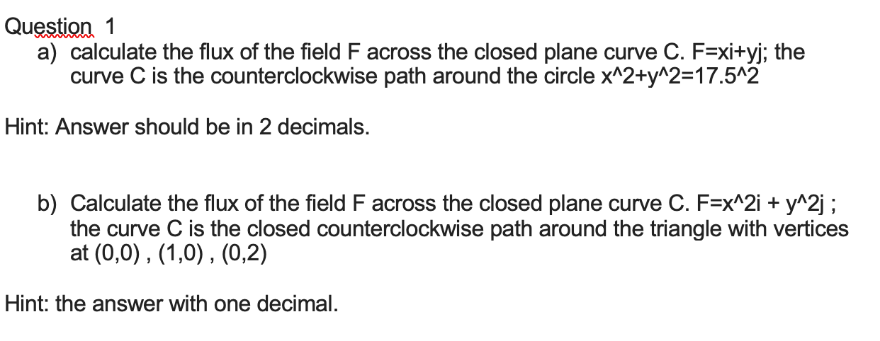 Solved Question 1 a) calculate the flux of the field F | Chegg.com