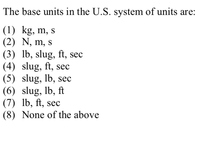Solved The base units in the U.S. system of units are: (1) | Chegg.com