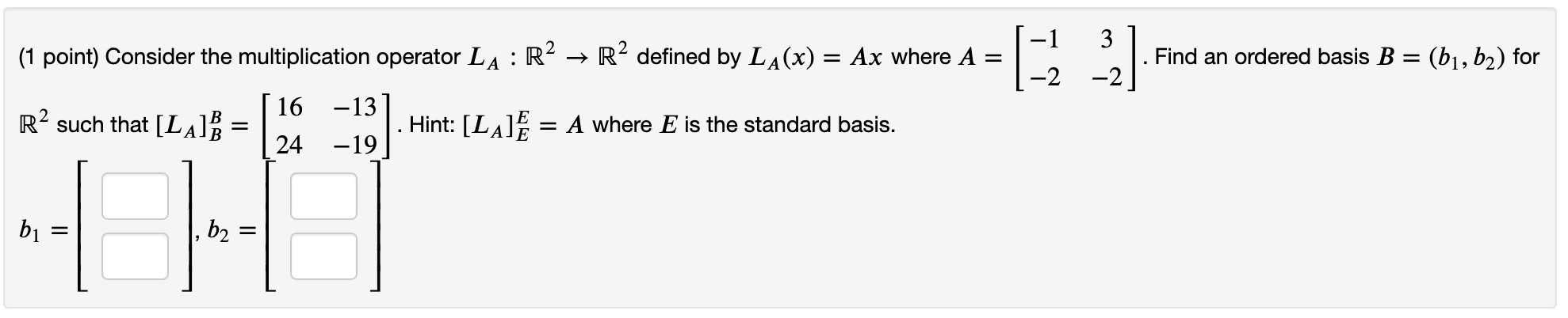 Solved (1 point) Consider the multiplication operator LA: R2 | Chegg.com
