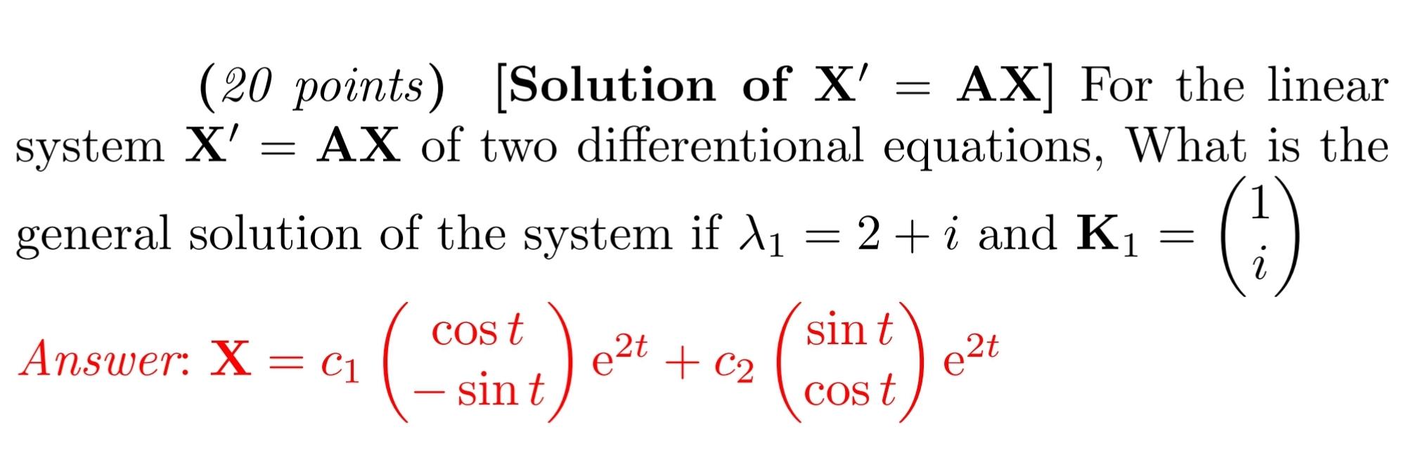 Solved (20 points) [Solution of X'= AX] For the linear | Chegg.com
