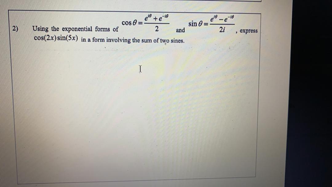Solved e's sin = els 2i -e10 -10 + e cos A= Using the | Chegg.com