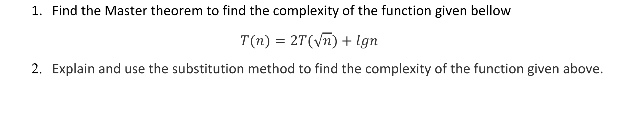 Solved 1. Find the Master theorem to find the complexity of | Chegg.com