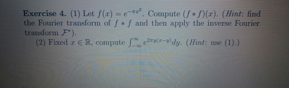 Solved Exercise 4. (1) Let f(x)-eCompute (f* f)(). (Hint: | Chegg.com